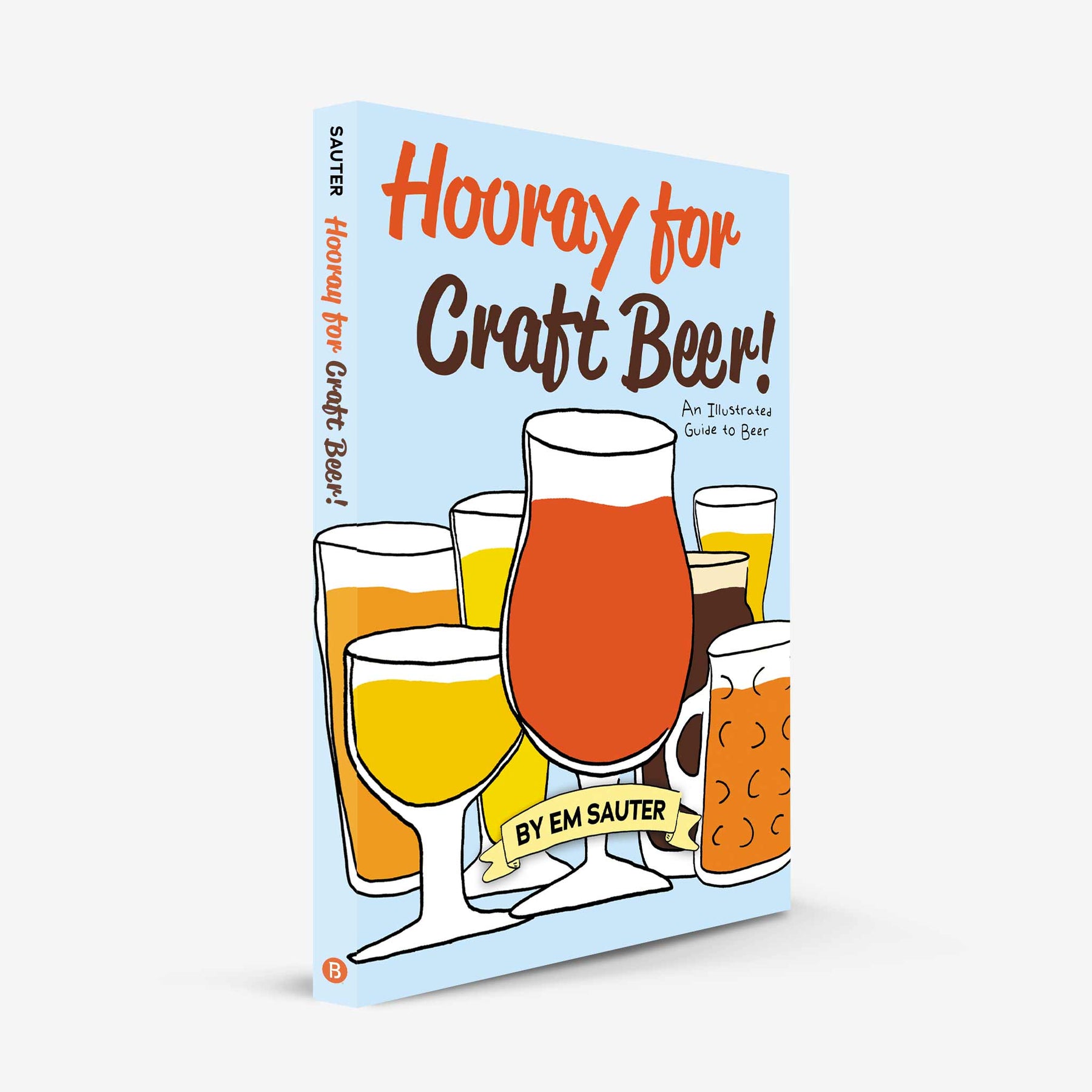 Hooray for Craft Beer! An Illustrated Guide to Beer – Brewers Publications