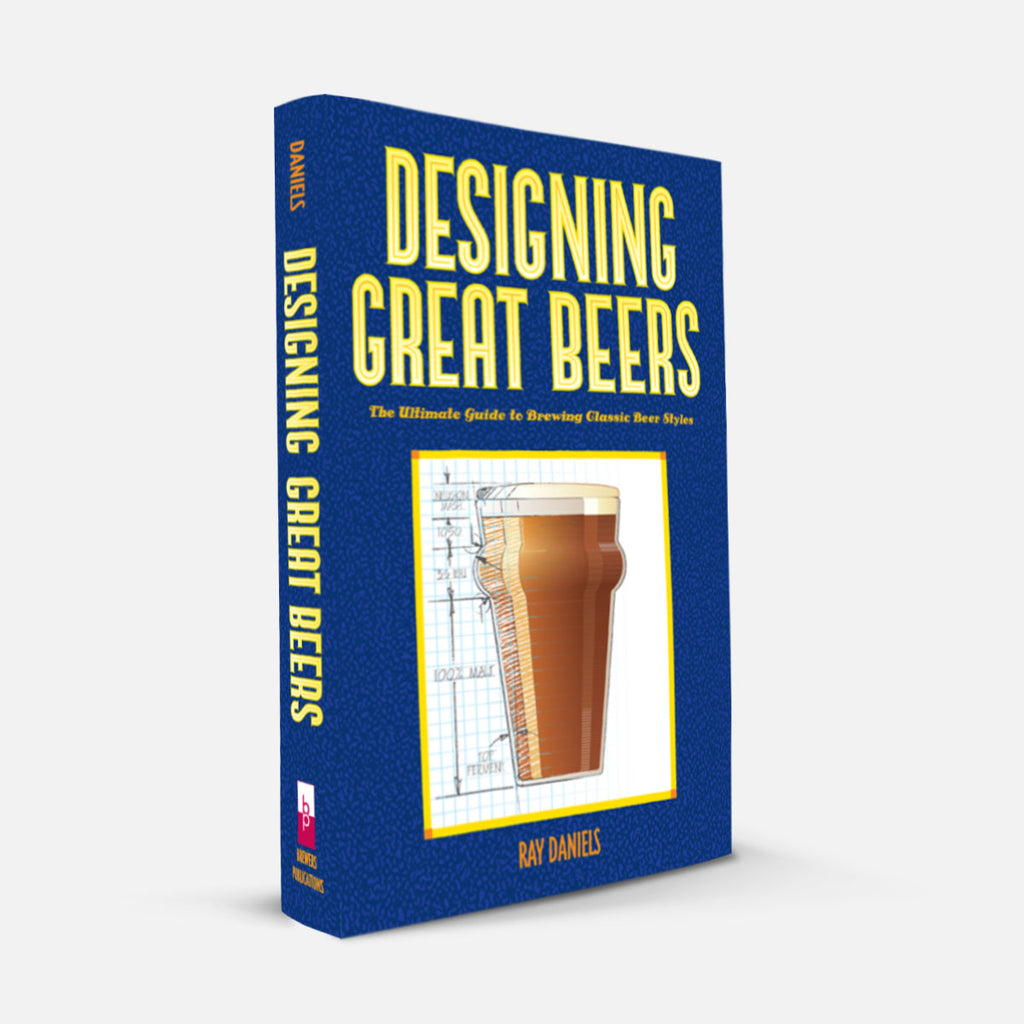 Designing Great Beers: The Ultimate Guide to Brewing Classic Beer Styl ...