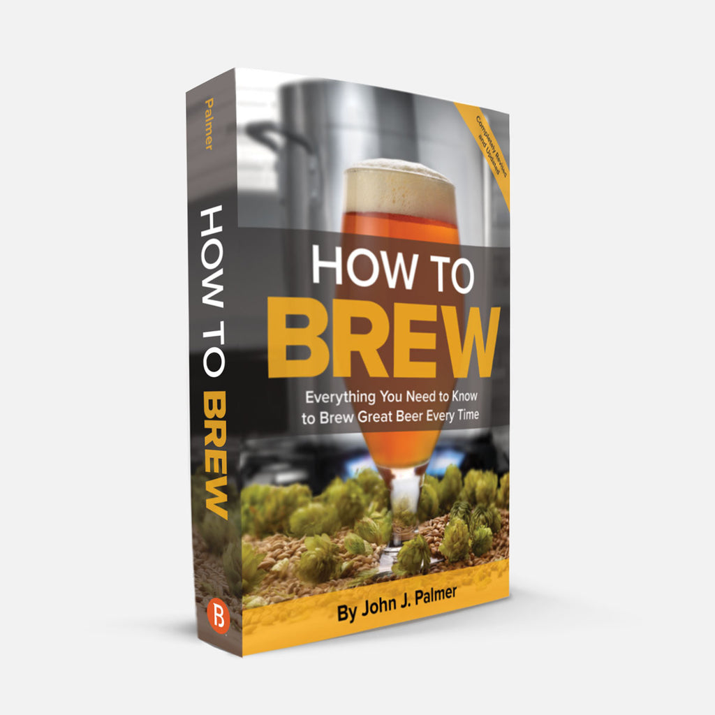 How To Brew: Everything You Need to Know to Brew Great Beer Every Time ...