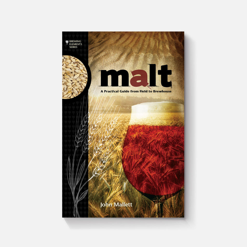 Malt: A Practical Guide from Field to Brewhouse – Brewers Publications